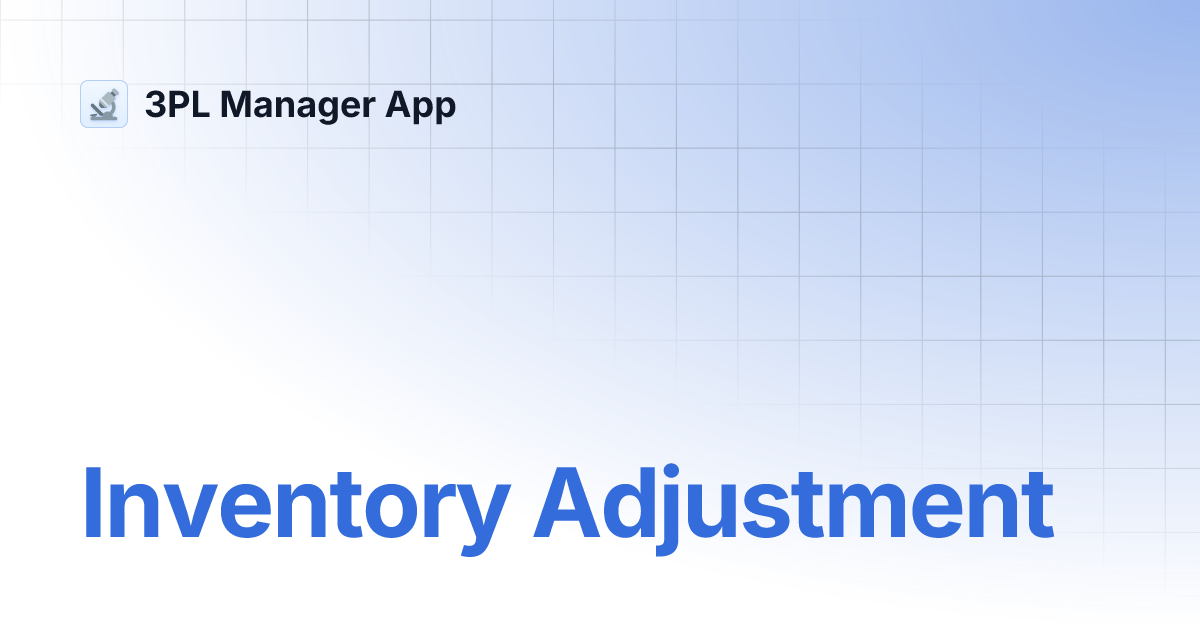 Inventory Adjustment | 3PL Manager App